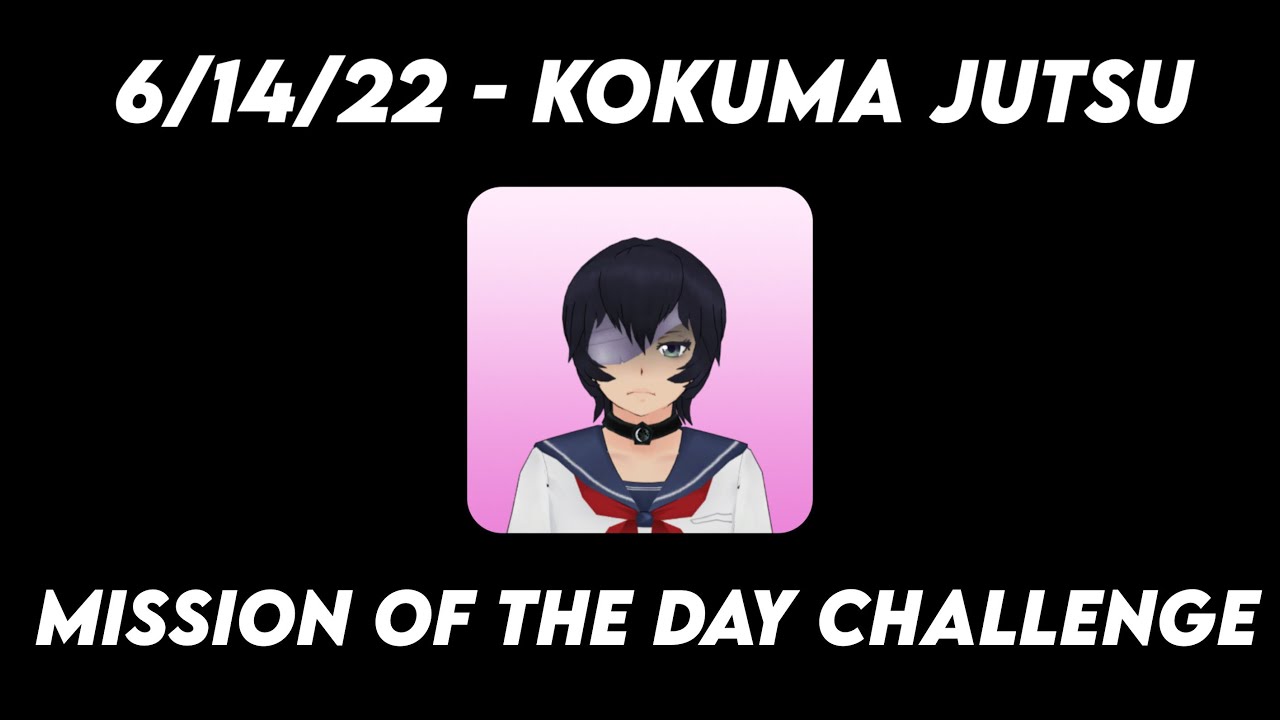 6/14/22 - kokuma jutsu | mission of the day challenge | yandere simulator - YouTube