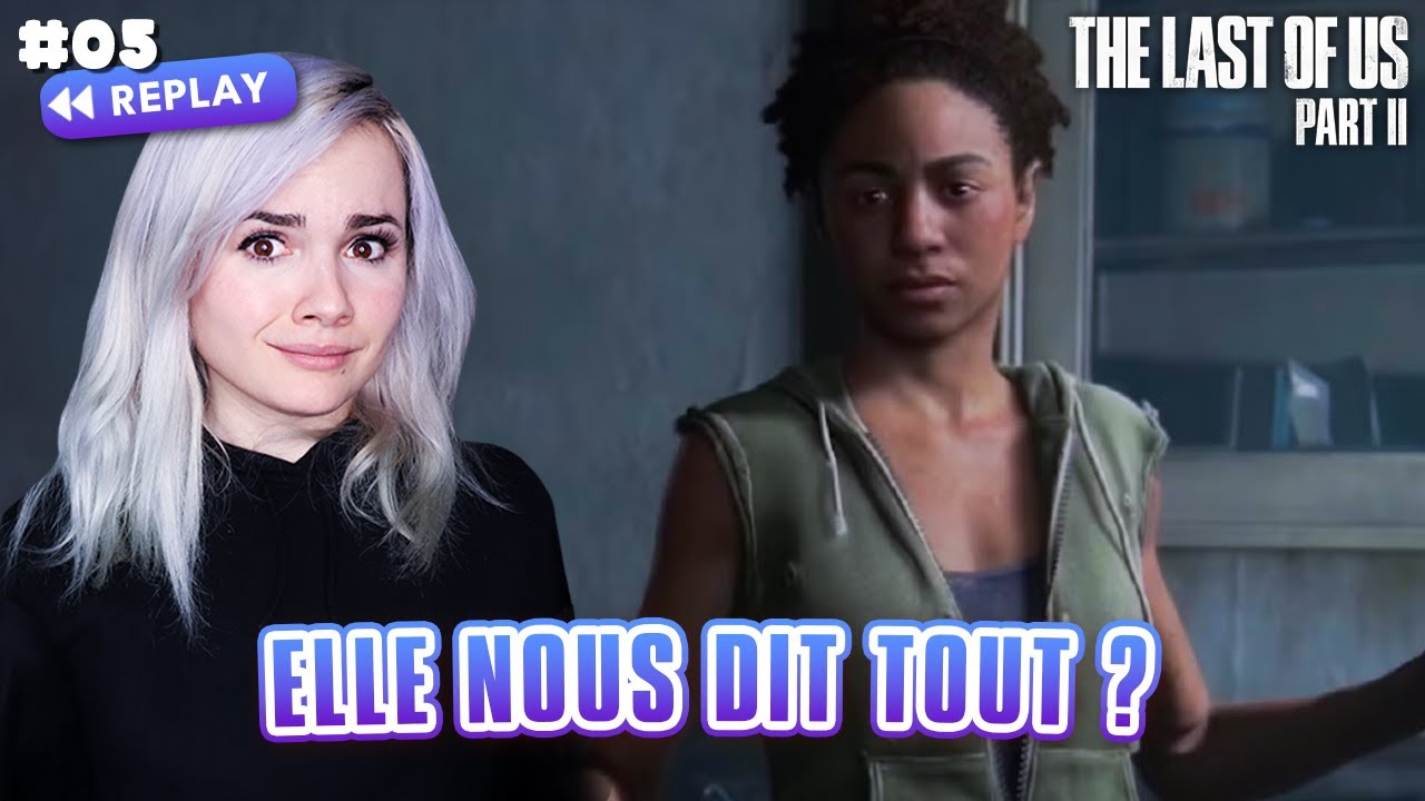 Est-ce qu'elle va tout RÉVÉLER à Ellie ? 🤨 | The Last of Us Part 2 #05 ...
