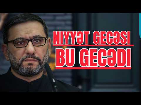 Ay göründü, Ramazan ayı daxil oldu - Hacı Şahin - Niyyət gecəsi bu gecədi