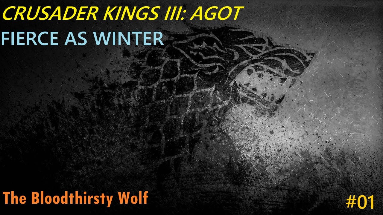 The Bloodthirsty Wolf | CKIII:AGOT | Fierce as Winter | #01 - YouTube