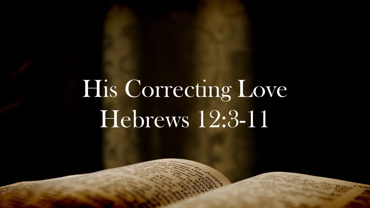 His Correcting Love - YouTube