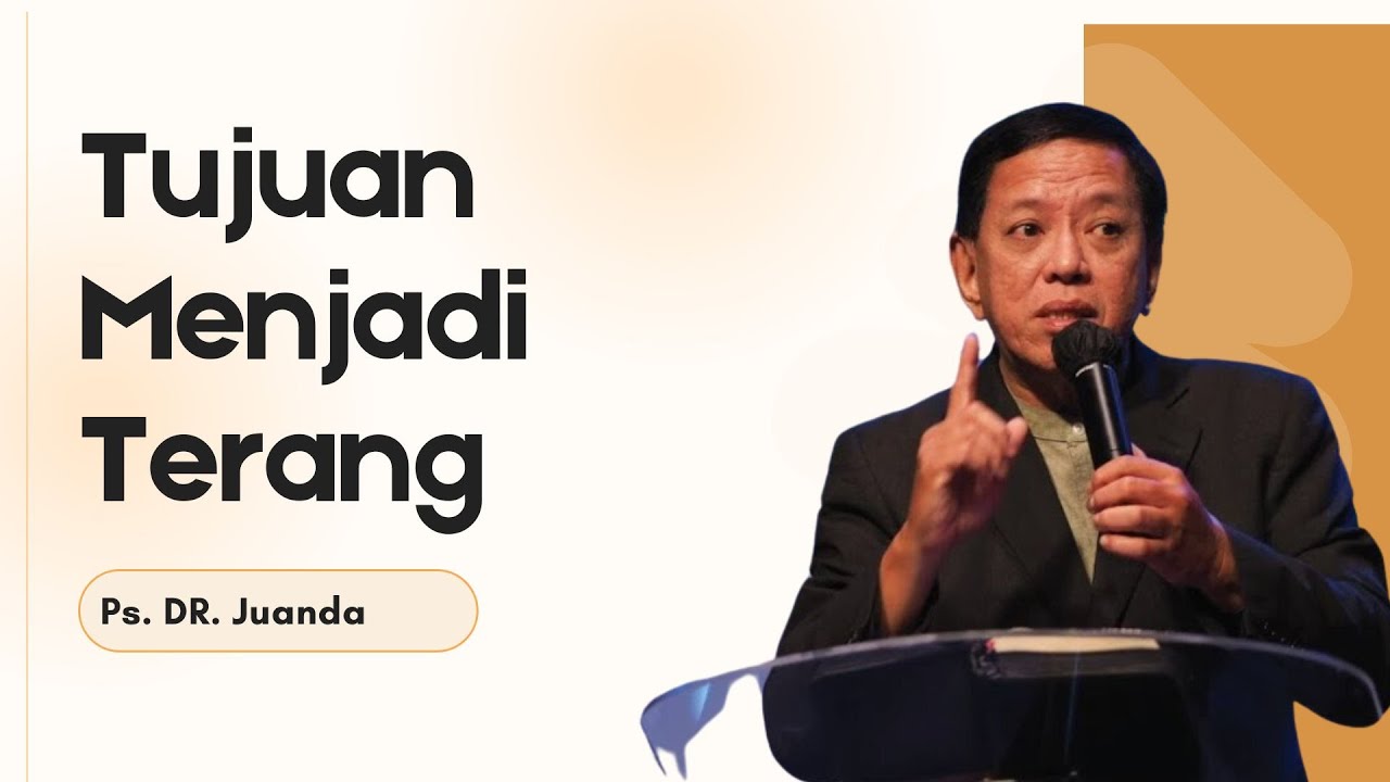 TUJUAN MENJADI TERANG DUNIA | PDT. DR. JUANDA - YouTube