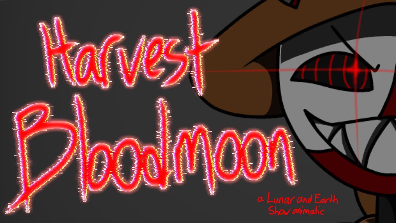 Harvest Bloodmoon… | @LunarandEarthShow animatic - YouTube