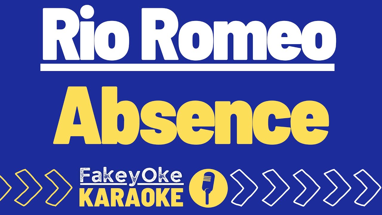 Rio Romeo - Absence [Karaoke] - YouTube