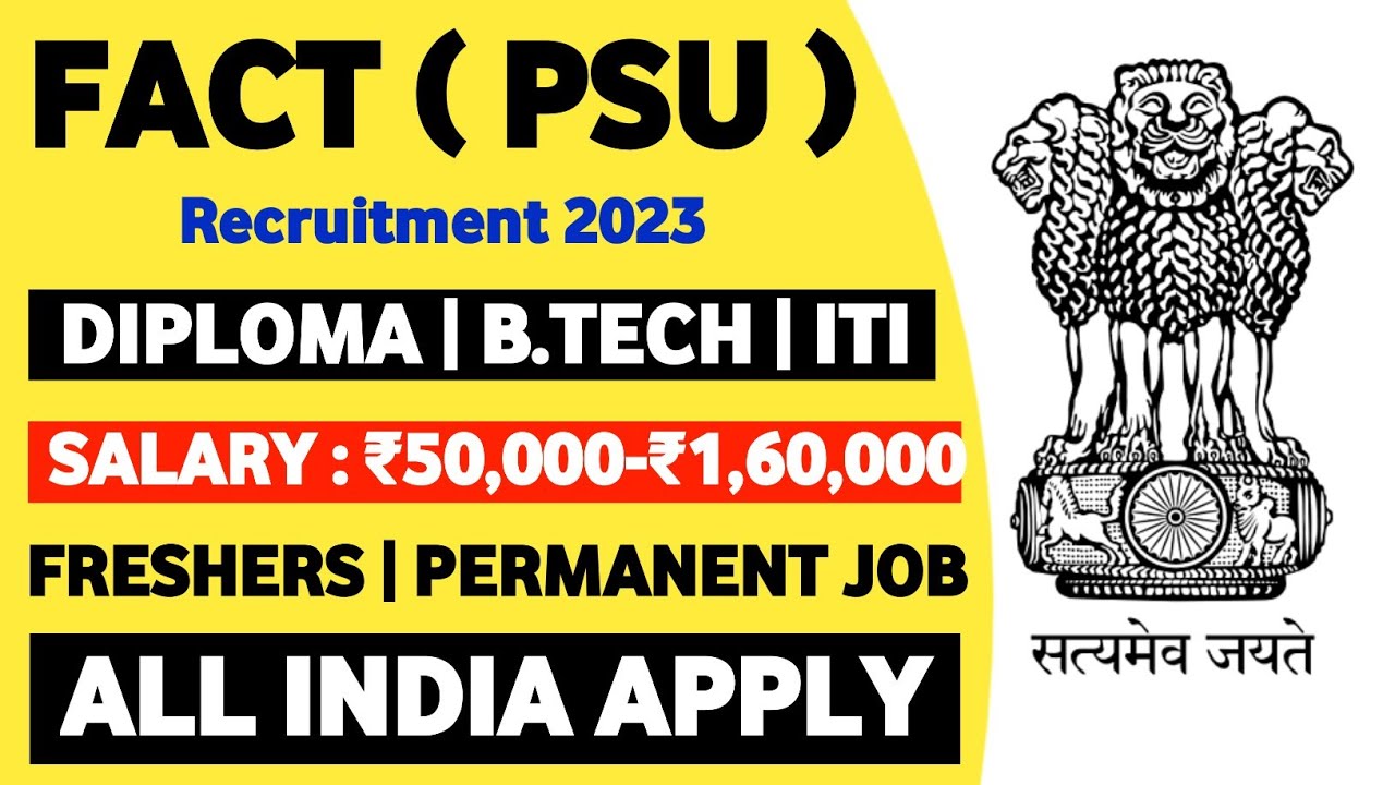 FACT PSU Recruitment 2023 | Diploma B.Tech ITI Fresher Permanent Job ...
