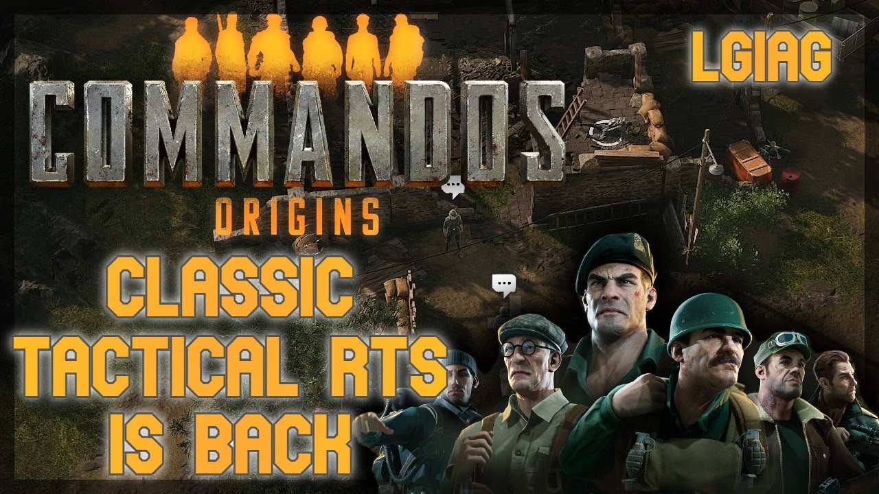 The Classic Tactical RTS is BACK | Commandos: Origins - LGIAG - YouTube