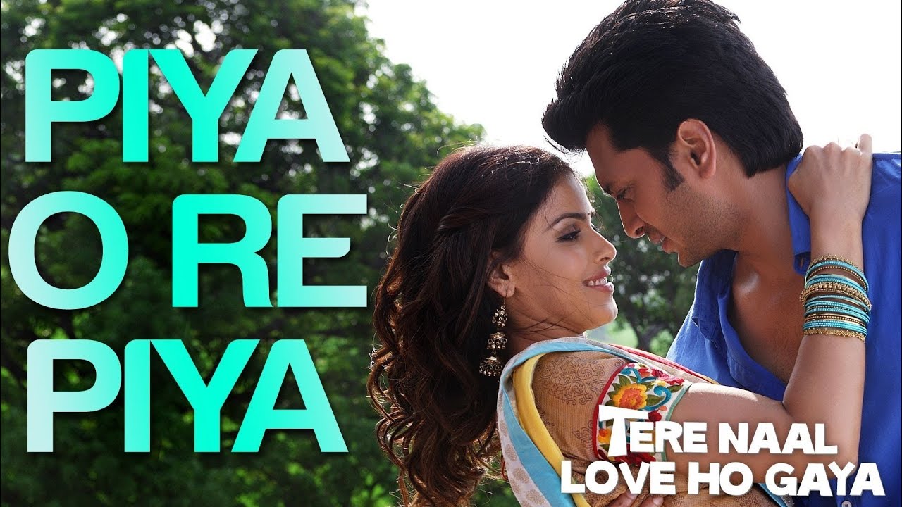 Piya O Re Piya Song/Tere Naal Love Ho Gaya/Riteish Deshmukh & Genelia ...