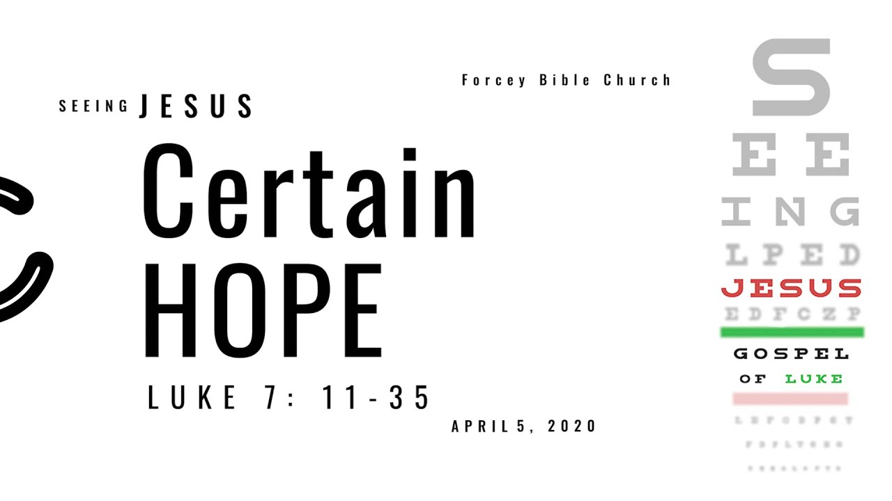 Certain Hope Luke 7 11 35 YouTube