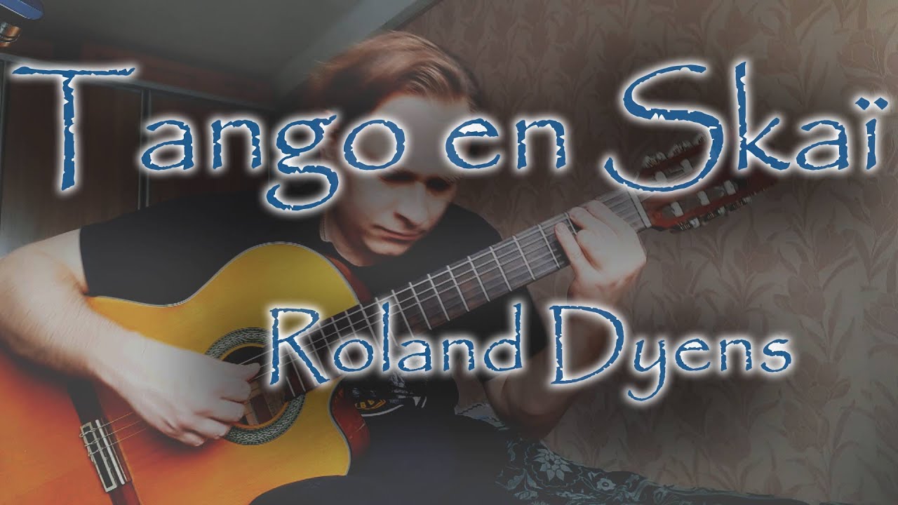 Tango en Skaï by Roland Dyens || Classical Guitar - YouTube