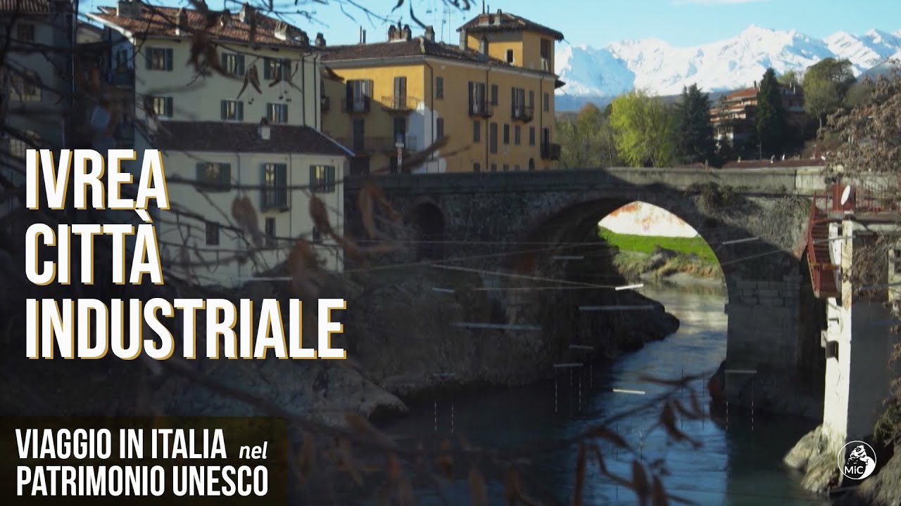 Viaggio in Italia nel Patrimonio Unesco: Ivrea, città industriale del ...