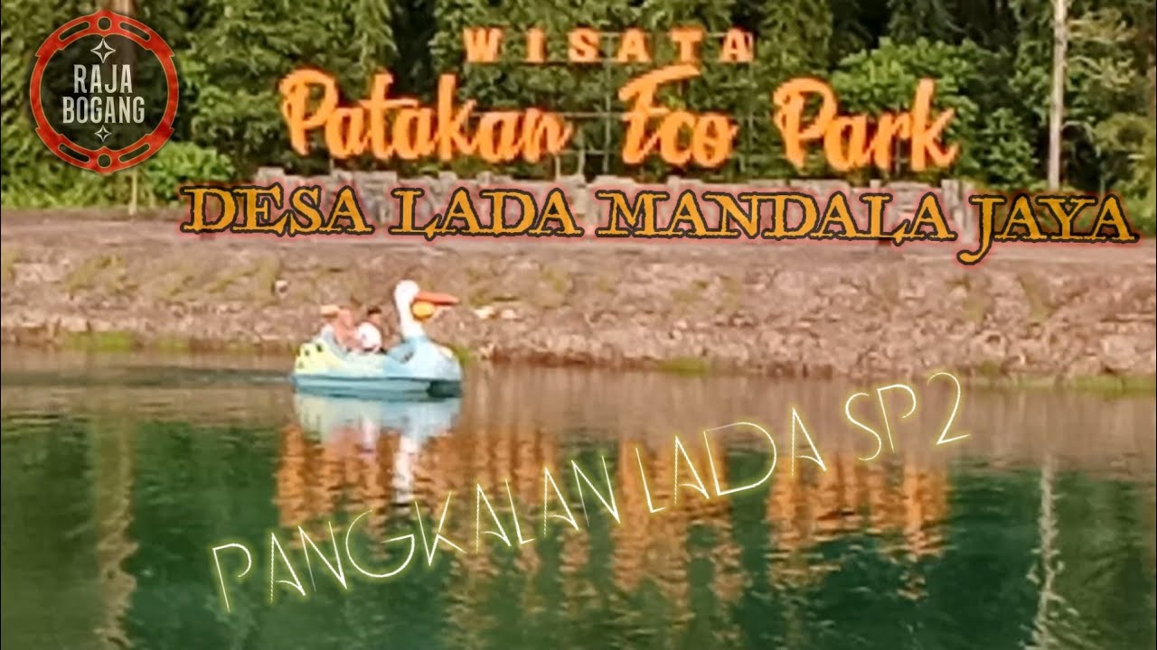 WISATA EMBUNG PATAKAN ECO PARK desa lada mandala jaya - YouTube