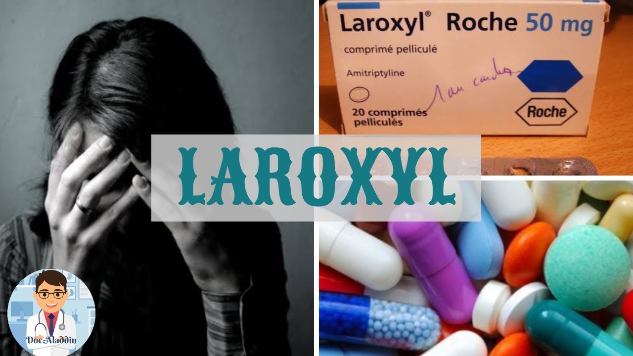 LAROXYL (Amitriptyline) / TOUT SUE CE MÉDICAMENT ANTIDÉPRESSEUR ...