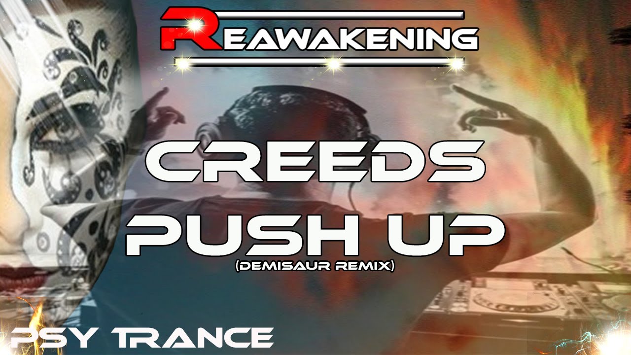 Psy-Trance ♫ Creeds - Push Up (Demisaur Remix) - YouTube