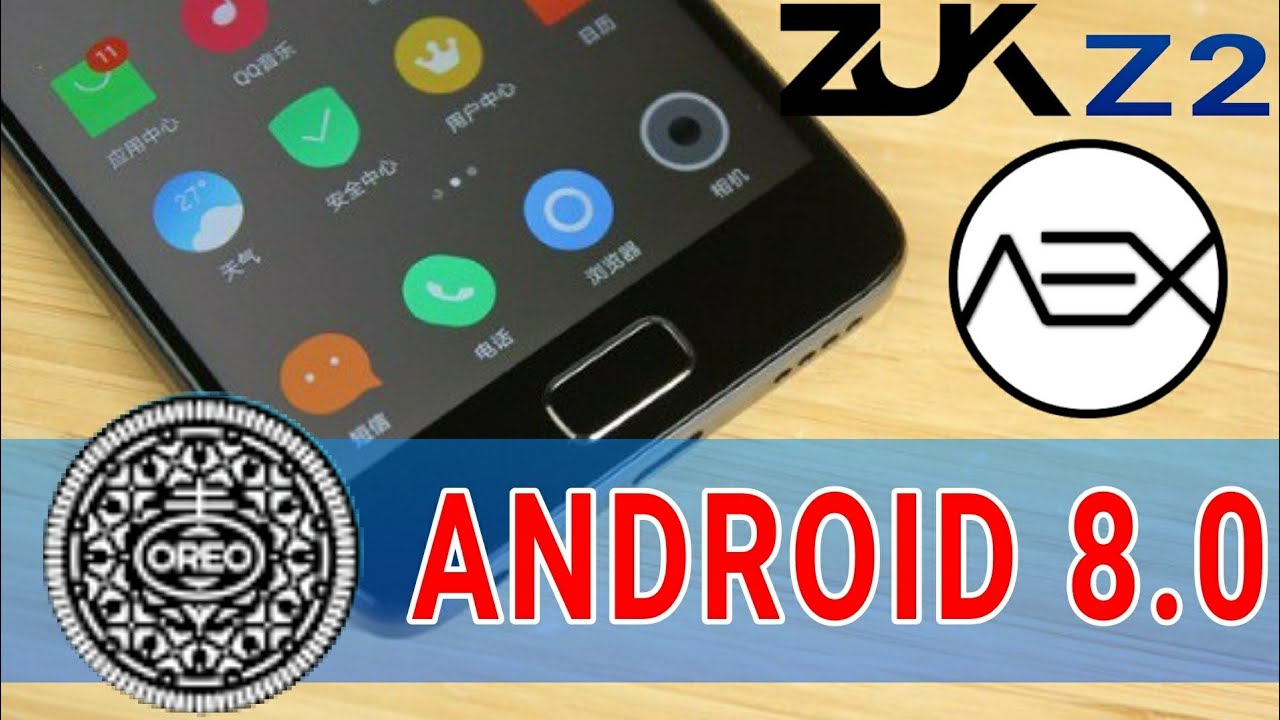 Instalación AOSP ANDROID OREO / ZUK Z2 - YouTube
