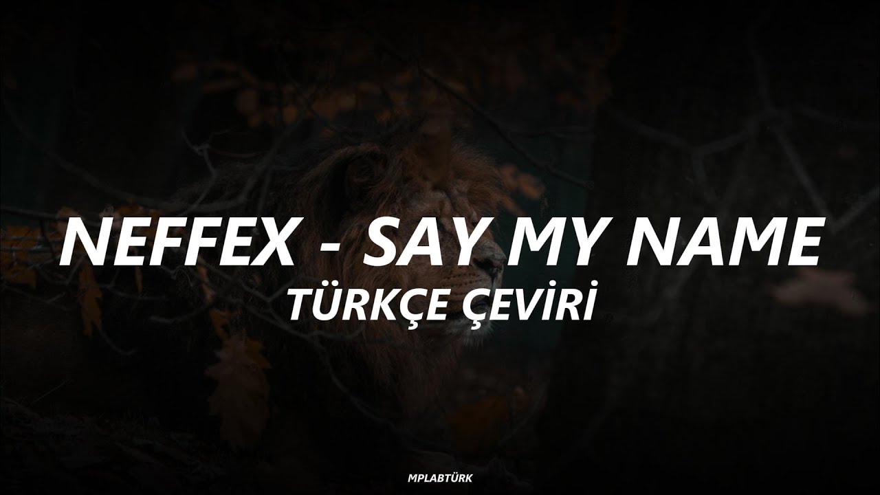 NEFFEX & DriVn - Say My Name | Türkçe - YouTube