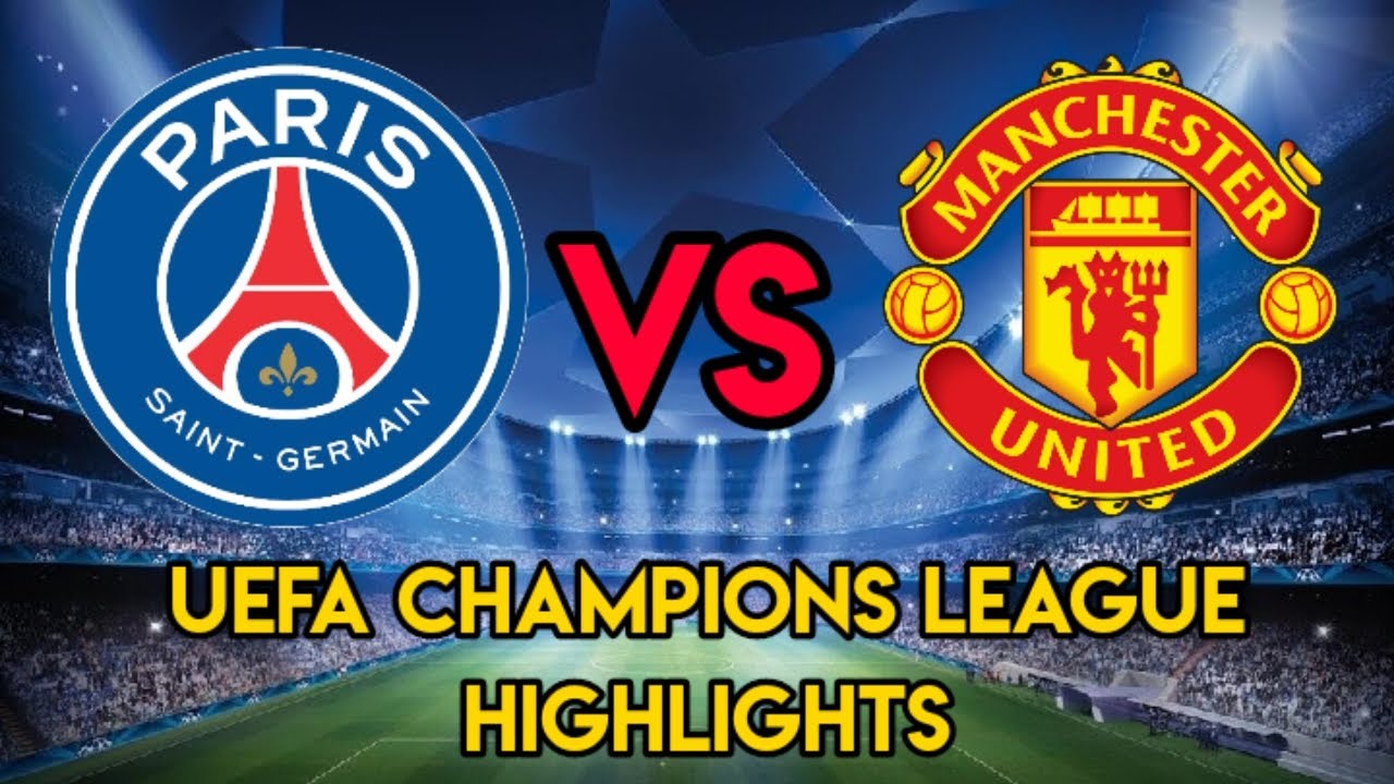 Manchester United vs PSG | UEFA Champions League Highlights | All Goals ...