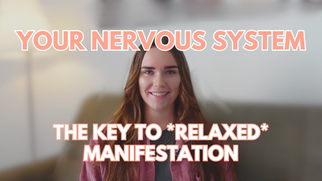Your Nervous System Is The Key To Relaxed Manifestation - YouTube