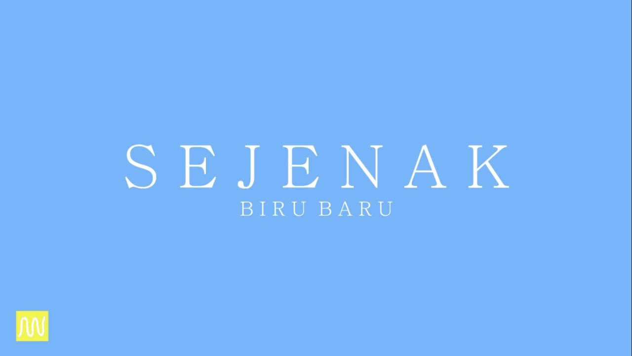LIRIK LAGU BIRU BARU - SEJENAK - (COVER + LYRICS) - YouTube