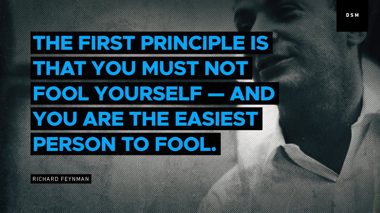 Sales motivation quote: The first principle is that you must not fool ...