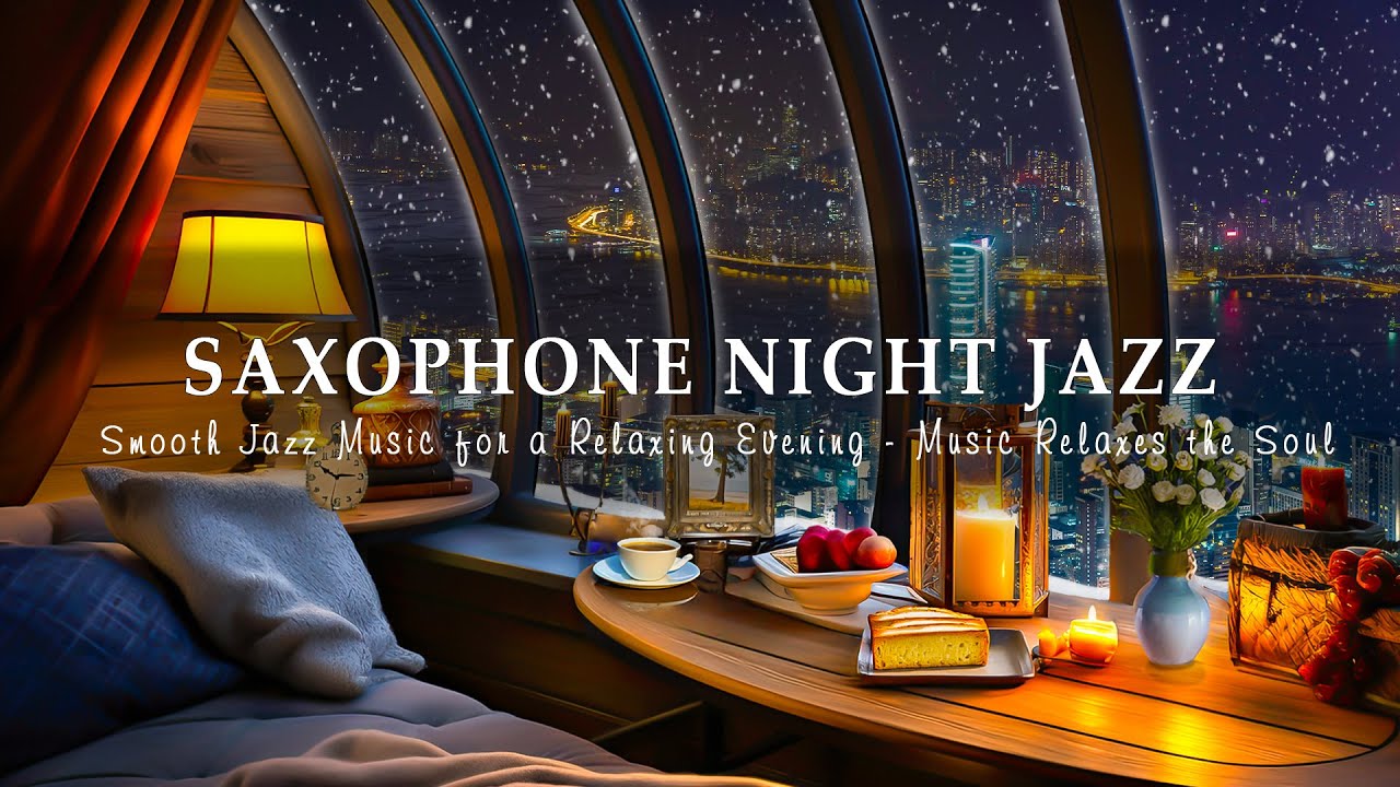 Saxophone Night Jazz & Snowfall: Smooth Jazz Music for a Relaxing ...