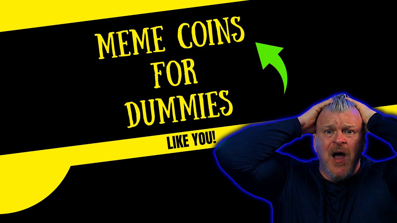 Meme Coins for DUMMIES! (LIKE YOU) - YouTube