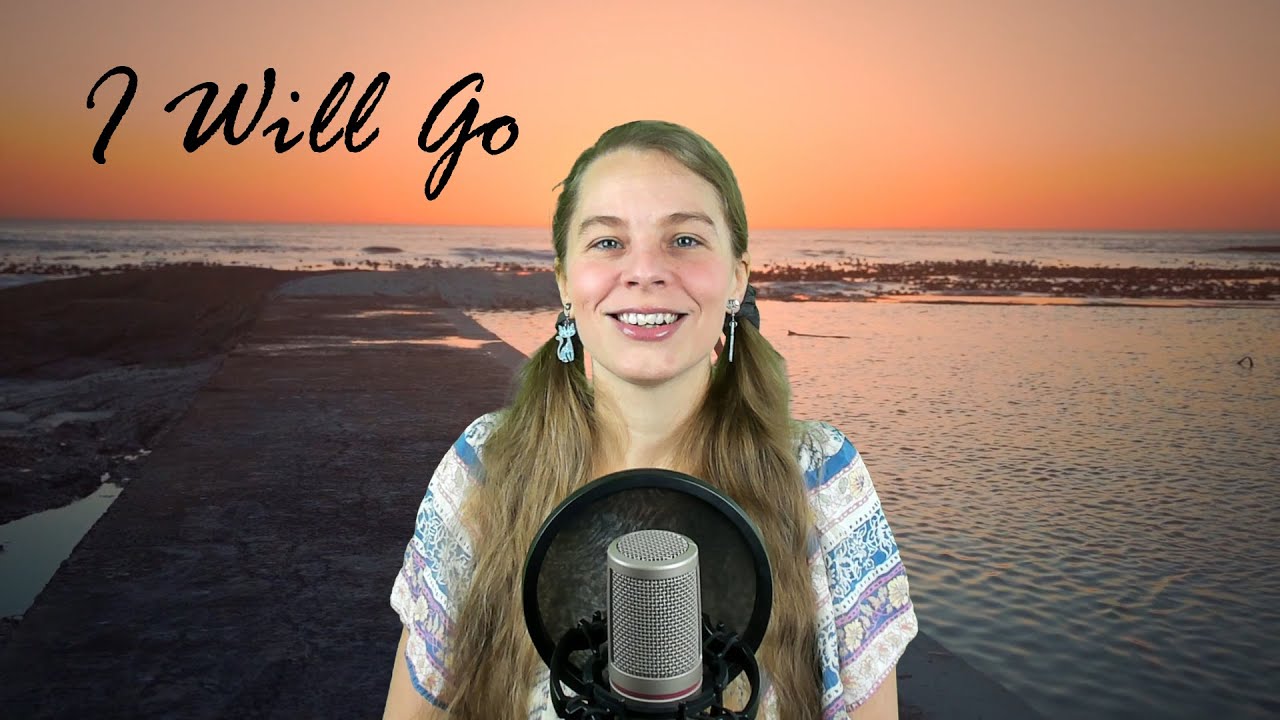 I Will Go - Original Song by Stephanie J Yeager - YouTube