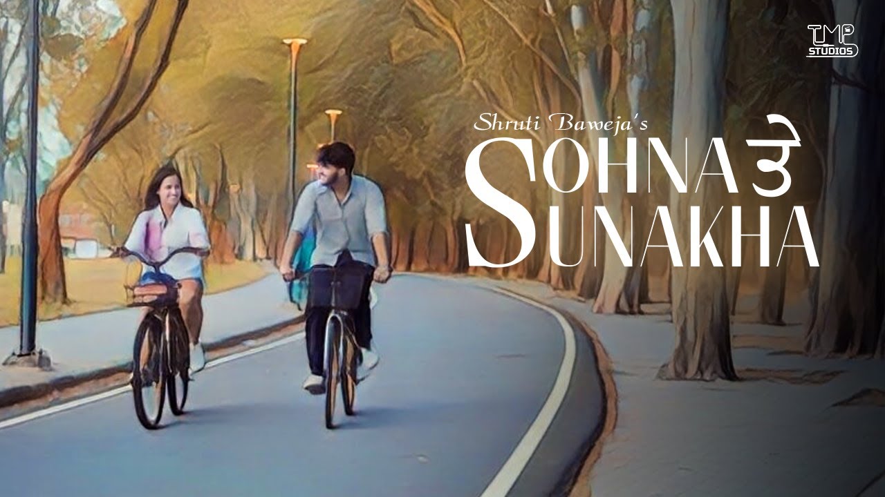 Sohna Te Sunakha | Shruti Baweja | Anurag Jamwal | Latest Punjabi Love ...