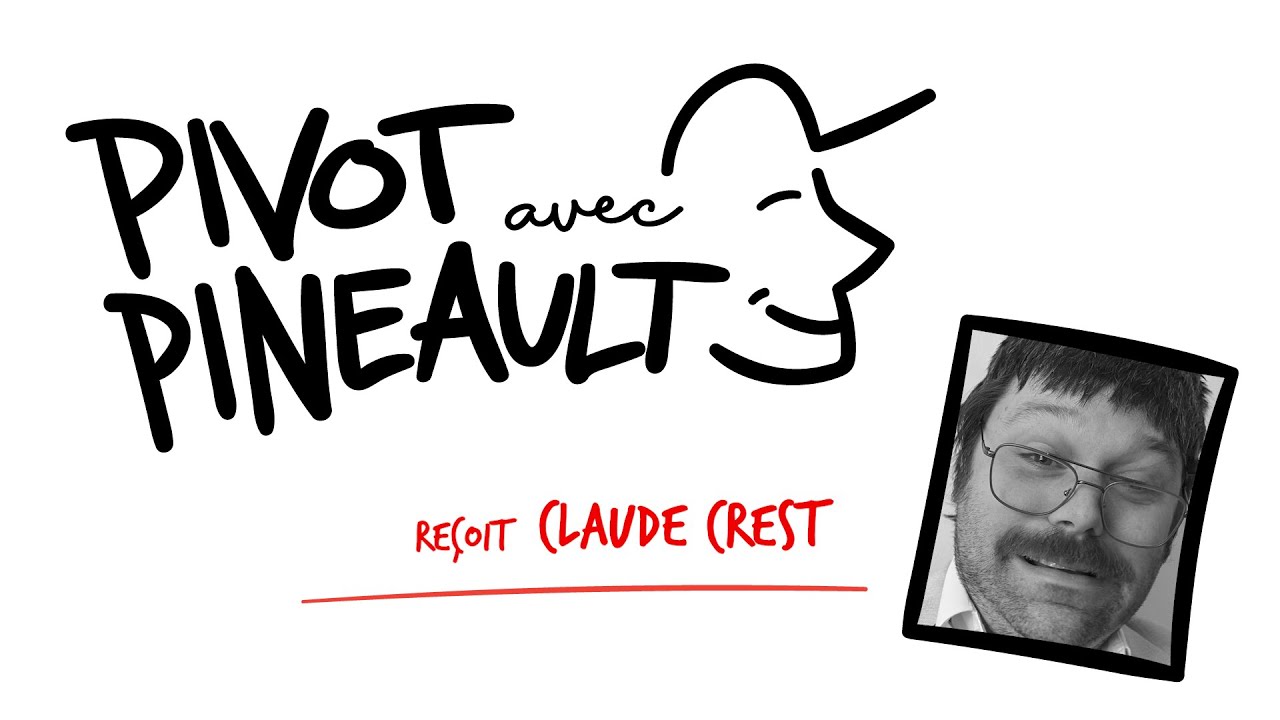Pivot avec Pineault #6 Claude Crest - YouTube