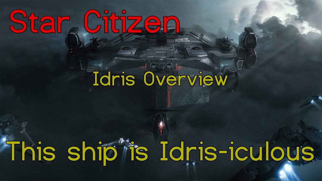 Star Citizen: Idris Overview - This ship is Idris-iculous - YouTube