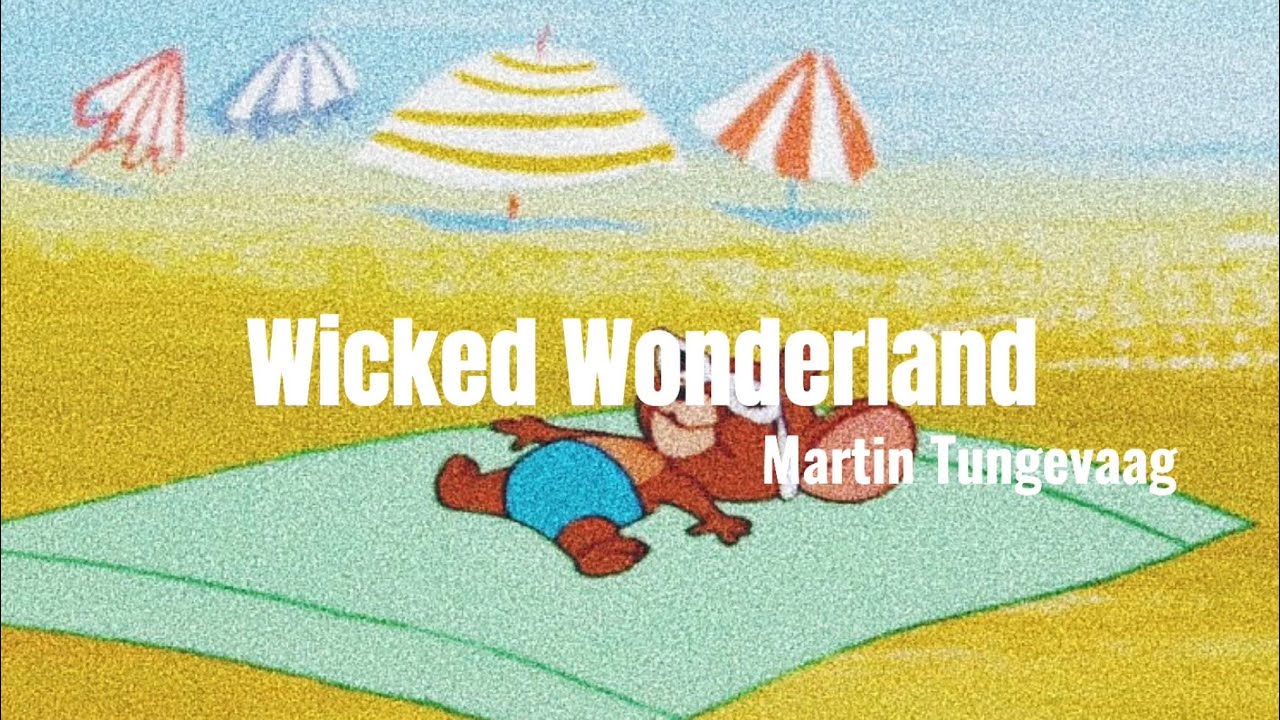 【和訳】Wicked Wonderland/Martin Tungevaag - YouTube