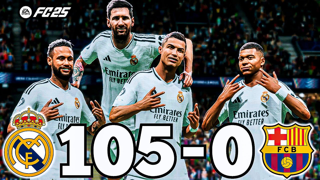 EAFC25 REAL MADRID 105 - 0 BARCELONA RONALDO, MESSI, MBAPPE, NEYMAR - YouTube