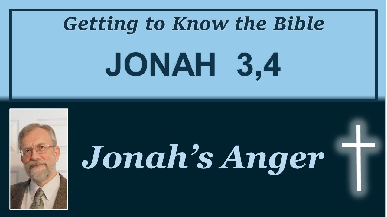 Getting to Know JONAH #02 Jonah's Anger (Jonah 3,4) - YouTube