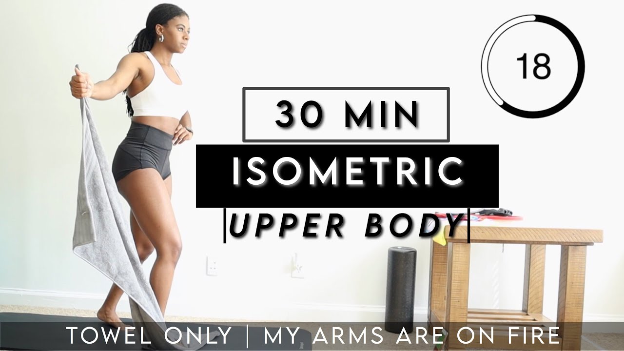 30 MIN ISOMETRIC UPPER BODY WORKOUT | Towel Only! - YouTube