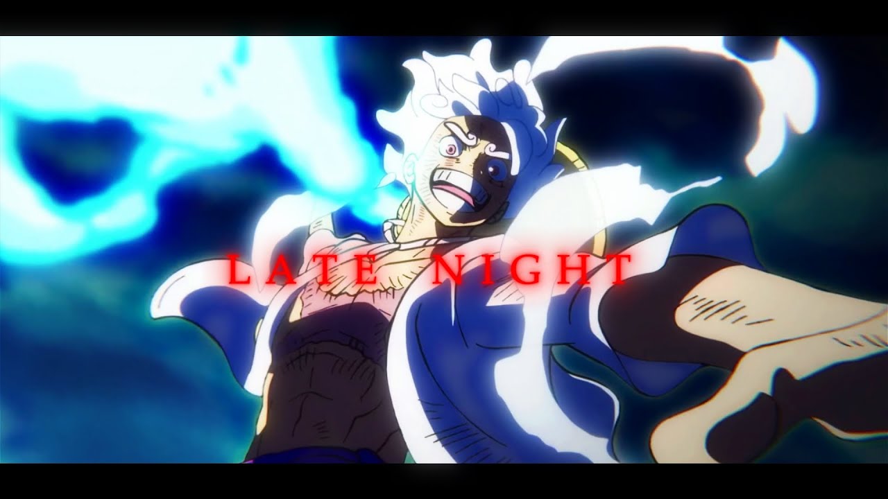 LATE NIGHT - One Piece Edit 4K - YouTube