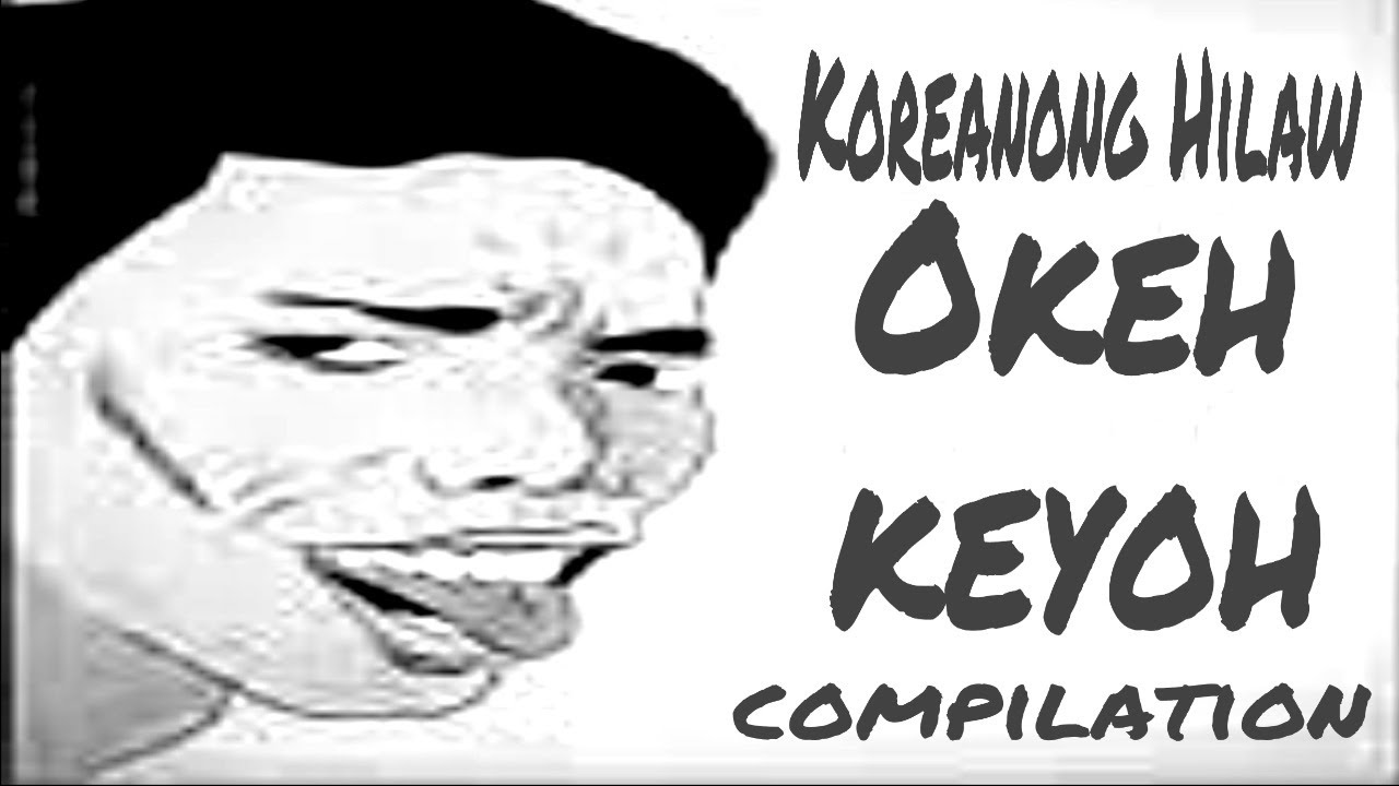 Koreanong Hilaw | Okeh Keyoh | Funny Videos Compilation - YouTube