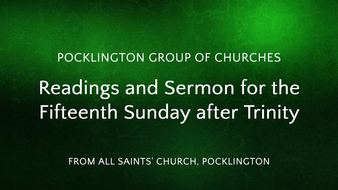 Sermon on the Fifteenth Sunday after Trinity, 25 September 2022 - YouTube