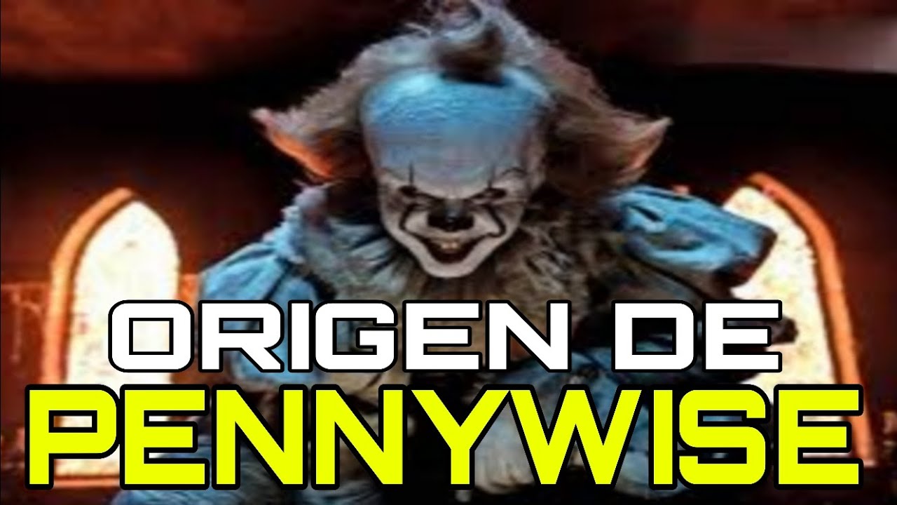 La Historia y El Origen de PennyWise - YouTube