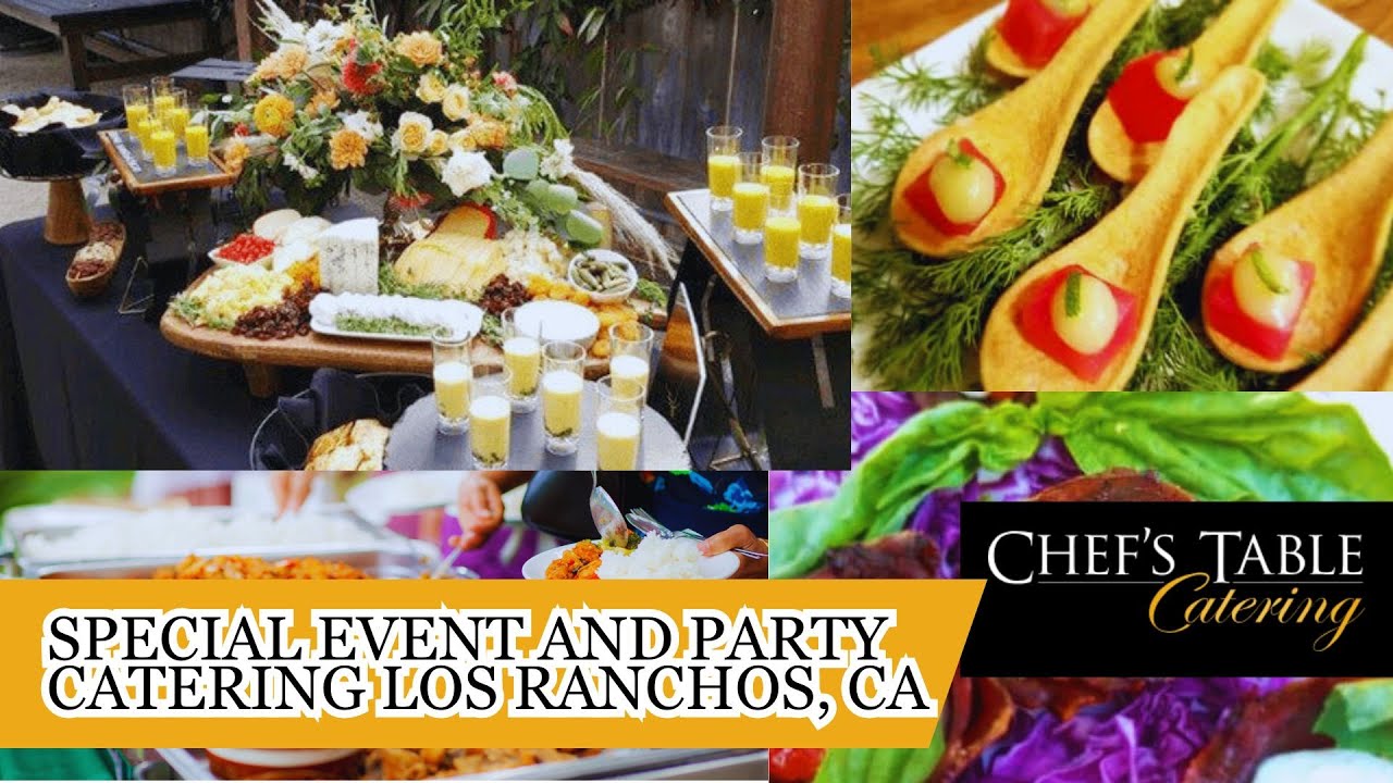 Special Event and Party Catering Los Ranchos, CA | Chefs Table Catering ...