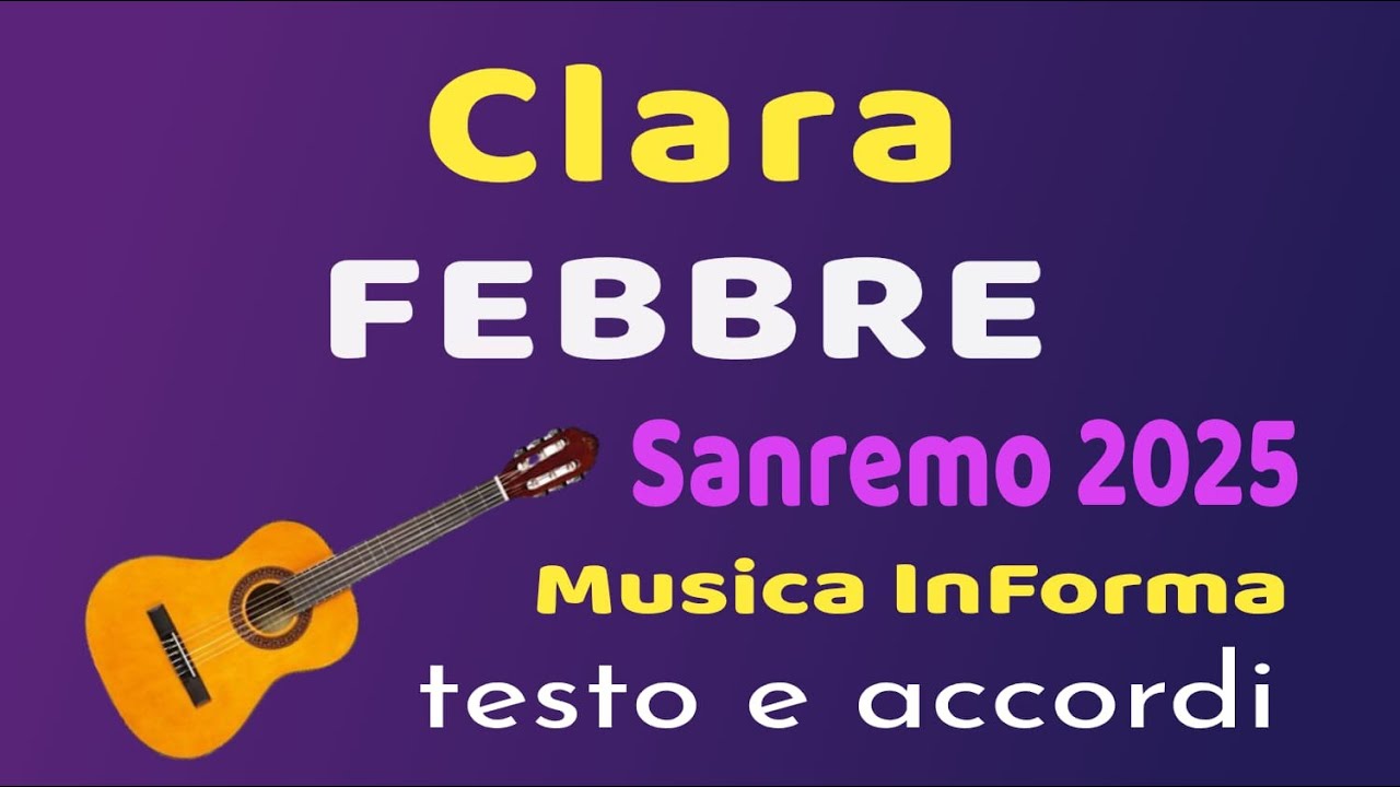Sanremo 2025 - Clara - FEBBRE - accordi e testo - YouTube