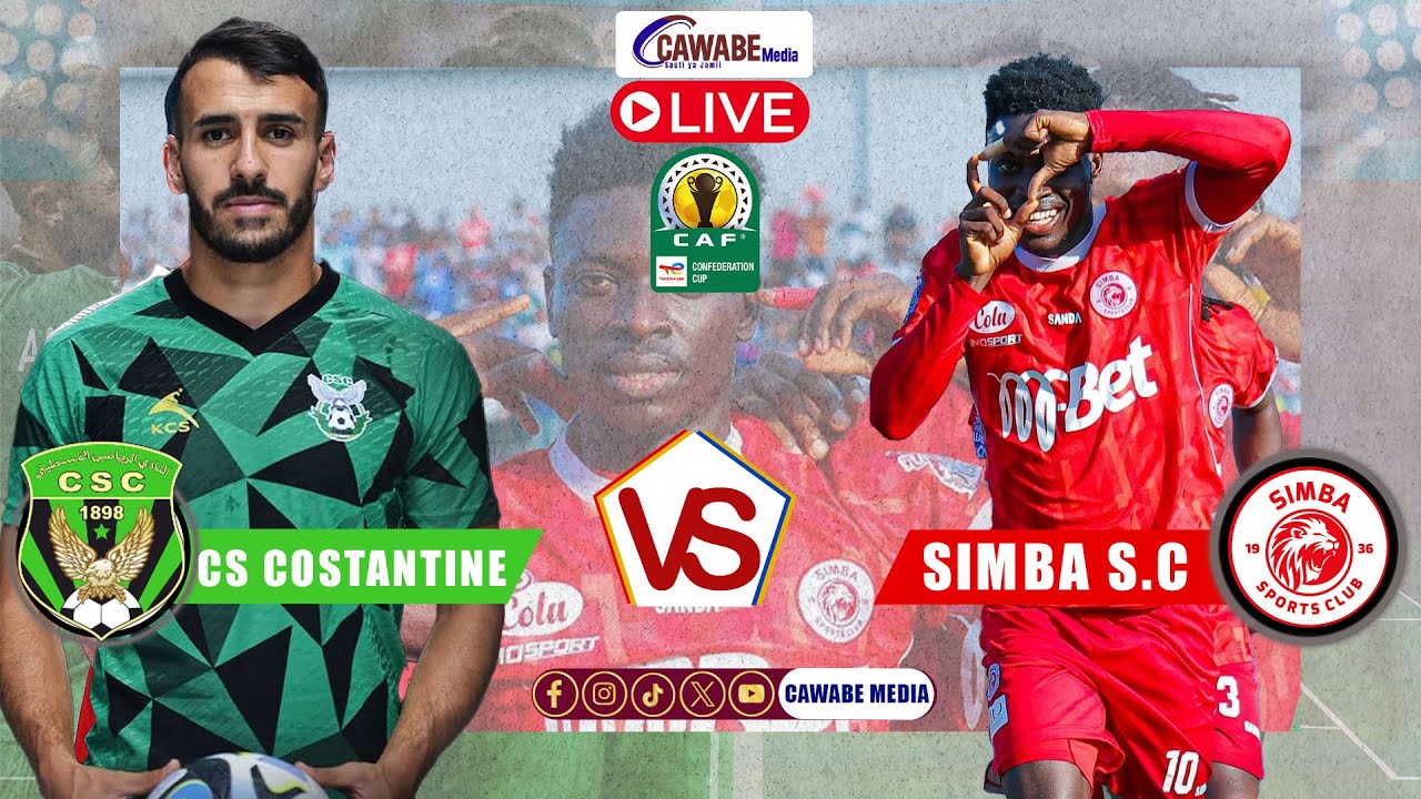 #LIVE | MATCHDAY CS COSTANTINE VS SIMBA S.C | SECOND HALF TIME CS ...