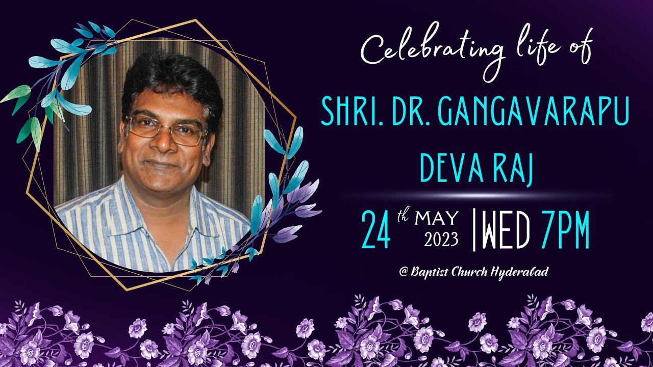 BAPTIST CHURCH HYDERABAD l 24 MAY 2023 l Memorial Service of Shri. Dr ...
