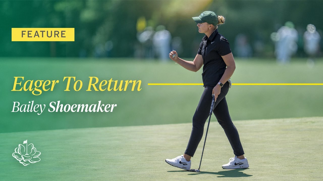 Bailey Shoemaker: Eager to Return | Augusta National Women's Amateur ...