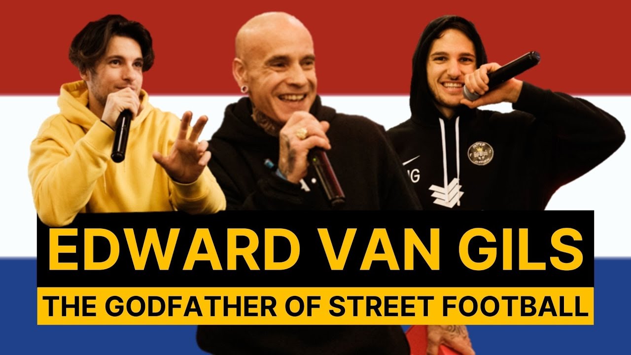 Edward van Gils, The Godfather of Street Football - ISFA PODCAST #1 ...