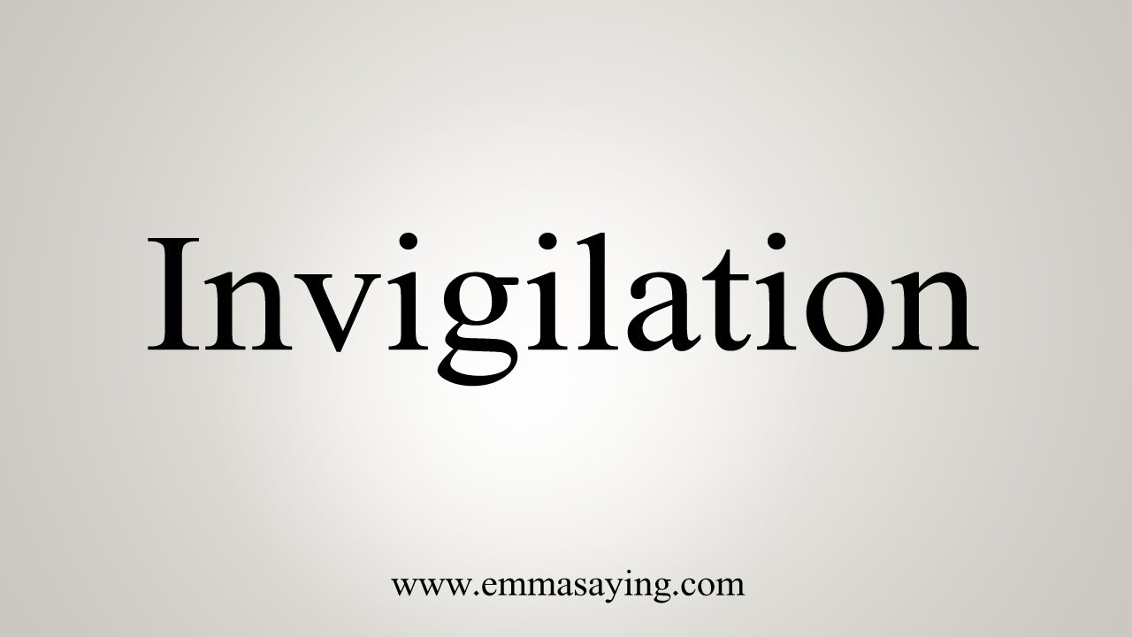 How To Say Invigilation - YouTube