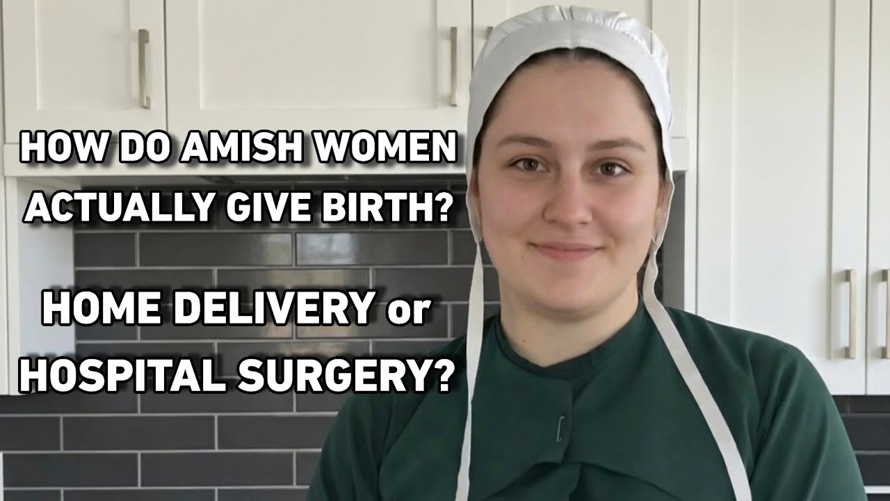 How do Amish women actually give birth: home delivery or hospital ...