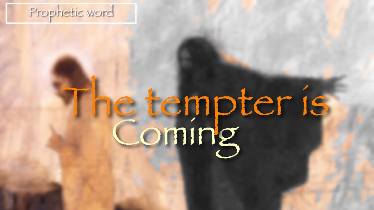 Prophetic Word | The Tempter Is Coming Are You Ready? - YouTube