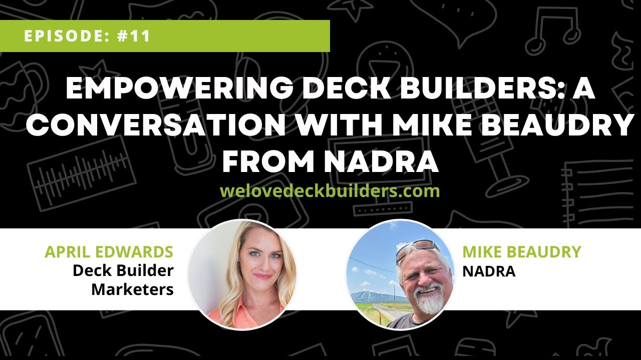 Empowering Deck Builders: A Conversation with Mike Beaudry from NADRA ...