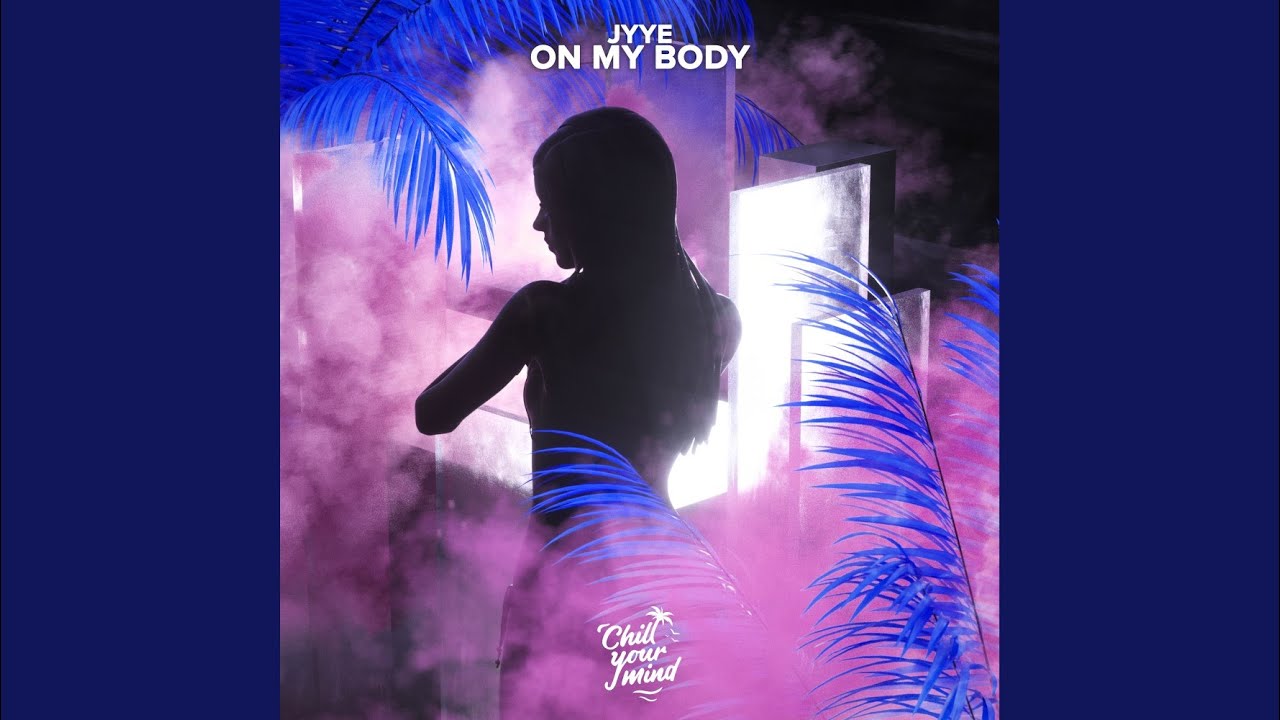 On My Body - YouTube