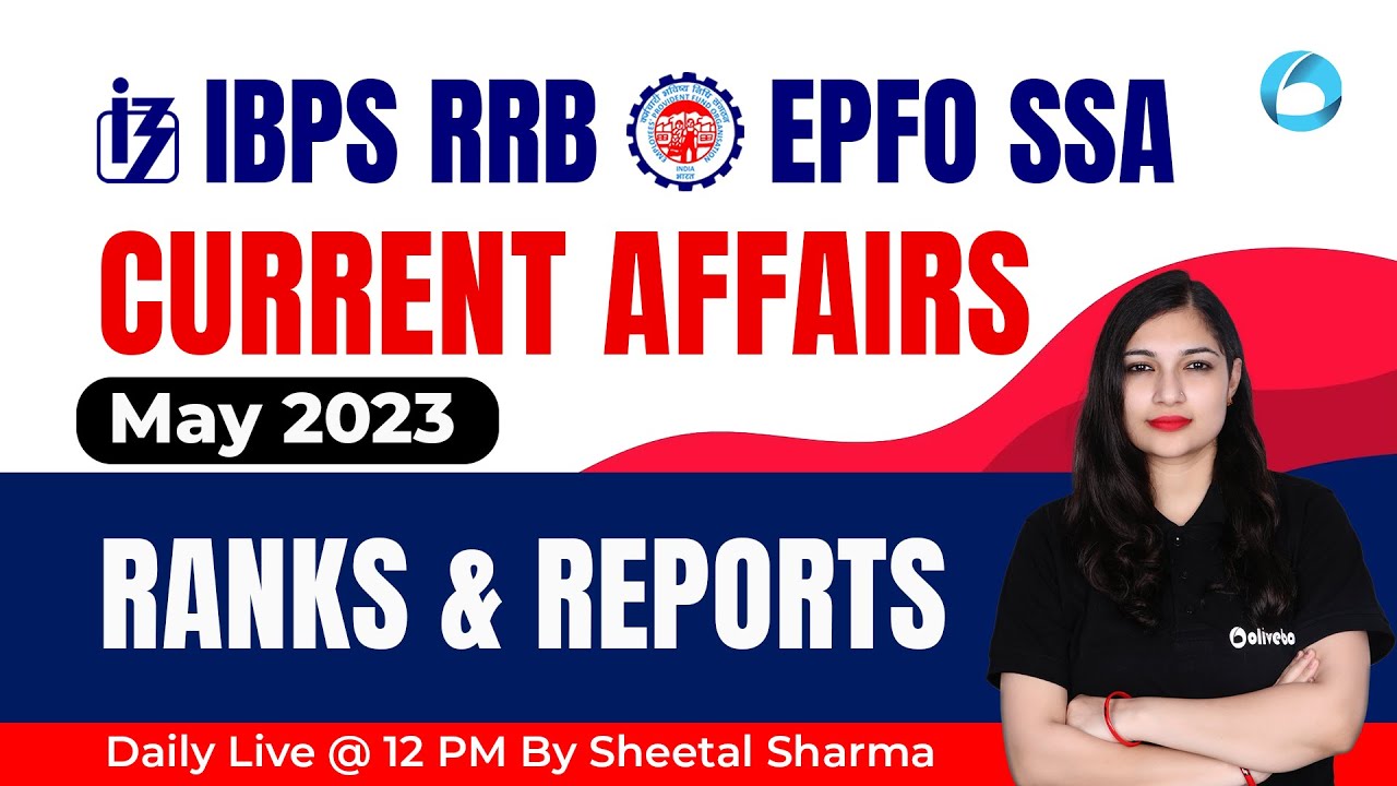 Monthly Current Affairs May 2023 | Rank & Reports | RRB PO | RRB Clerk | EPFO SSA | Sheetal ...