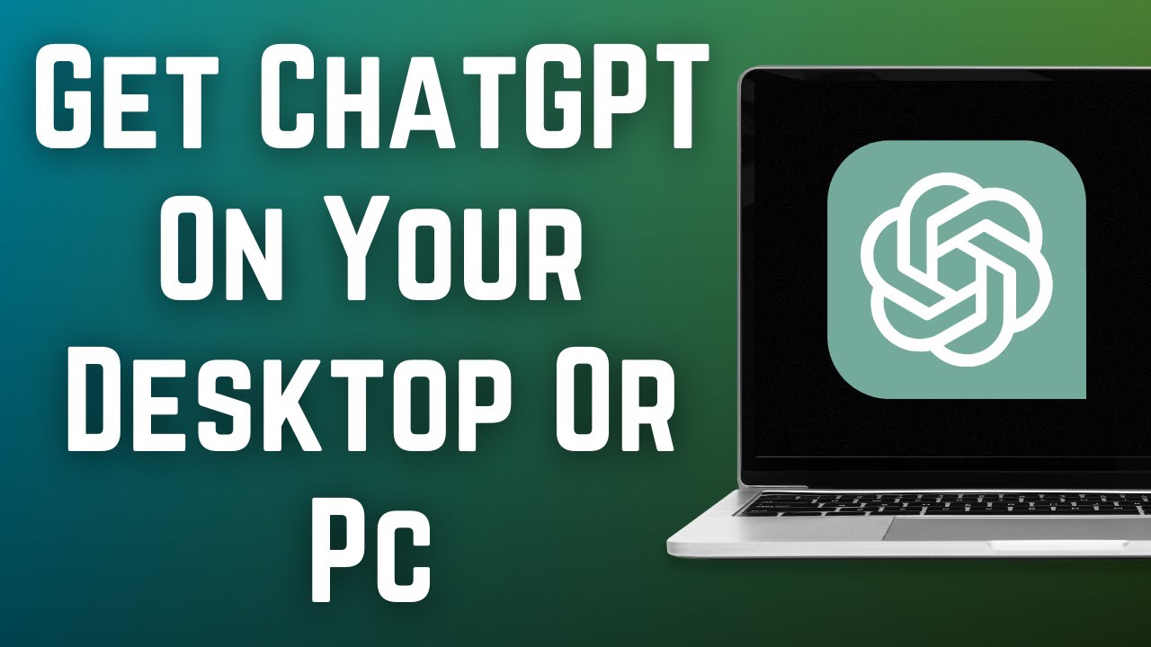 How to Get Chat GPT on Desktop PC 2023? - YouTube